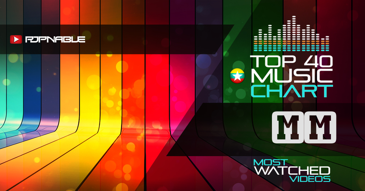 Top 100 Songs - Daily Music Charts from Myanmar [Burma] | Popnable