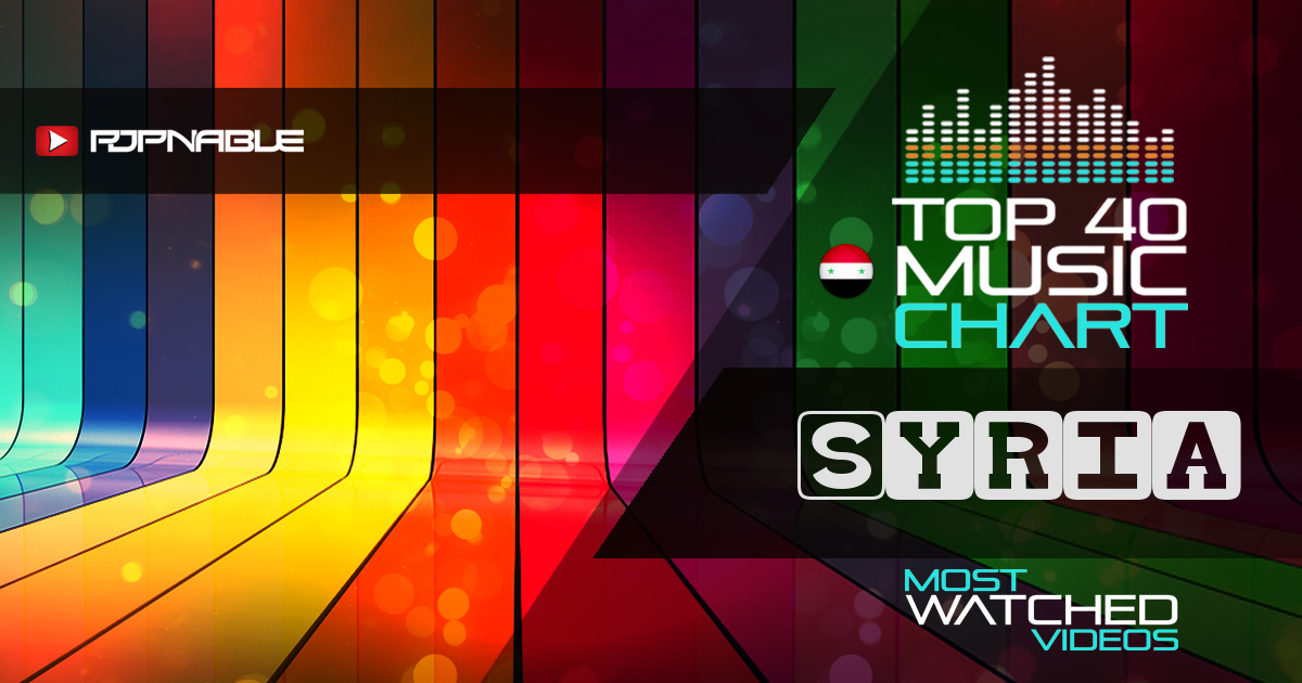 Top 40 Music Charts from Syria | Popnable