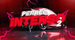 Perreo Intenso #2 by Emus Dj from Argentina | Popnable