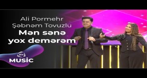 Mən Sənə Yox Demərəm by Sebnem Tovuzlu & Ali Pormehr from Azerbaijan ...