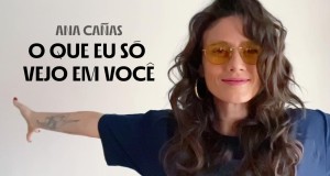 Lyrics & Translations of O QUE EU SÓ VEJO EM VOCÊ (VISUALIZER by Ana ...