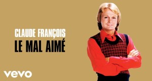 Lyrics & Translations of Le Mal Aimé by Claude François | Popnable