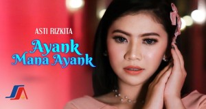 Ayank Mana Ayank by Astri Rizkita Chart Achievements | Popnable