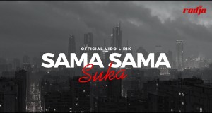 Lyrics & Translations of SAMA SAMA SUKA by Radja | Popnable
