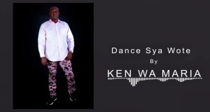 Lyrics & Translations of DANCE SYA WOTE by Ken Wa Maria | Popnable