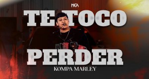 Te Toco Perder by Kompa Marley from Mexico | Popnable