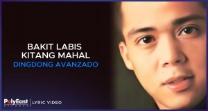 Bakit Labis Kitang Mahal by Dingdong Avanzado from Philippines | Popnable