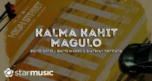 Lyrics & Translations of Kalma Kahit Magulo by Maymay Entrata | Popnable
