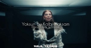 Yoksun Bu Kalbi Yaksam by Ebru Yaşar & Siyam from Turkey | Popnable