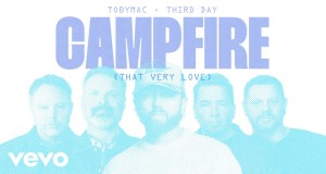 CAMPFIRE by Tobymac from USA | Popnable