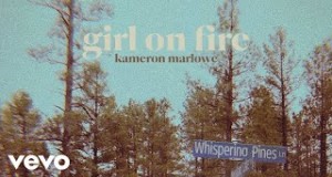 Lyrics & Translations of Girl On Fire by Kameron Marlowe | Popnable