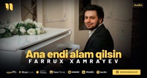 Ana Endi Alam Qilsin by Farrux Xamrayev from Uzbekistan | Popnable